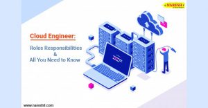 Cloud Engineer : Roles and Responsibilities All You Need to Know - NareshIT